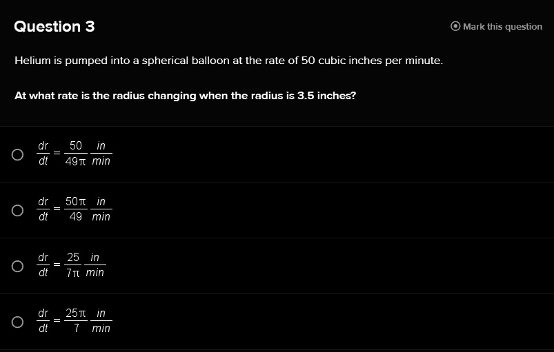 Question 3 Helium is pumped into a spherical balloon at the rate of 50 ...