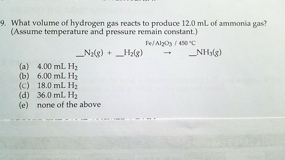 SOLVED: What volume of hydrogen gas reacts to produce 12.0 mL of ammonia gas? (Assume ...
