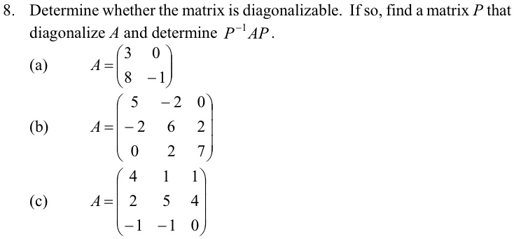 Solved Determine Whether The Matrix Is Diagonalizable If So Find A Matrix P That Diagonalize