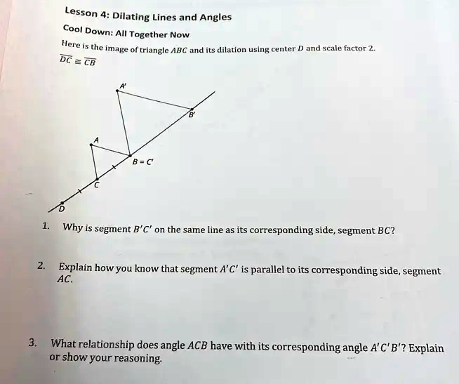 SOLVED: Lesson: Dilating Lines and Angles Cool Down: All Together Now Here is the image of ...