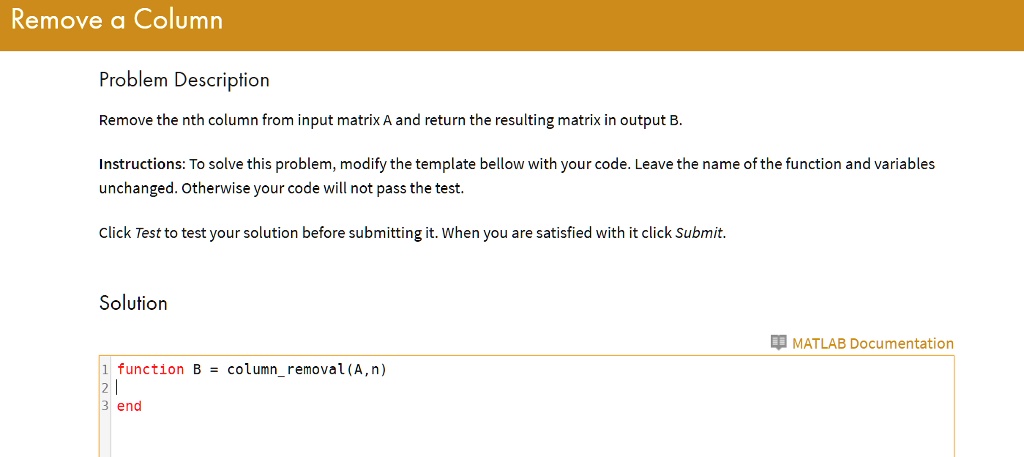 SOLVED: Remove a Column Problem Description Remove the nth column from input matrix A and return ...