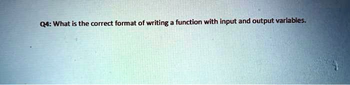 Qa: What is the correct format of writing a function with input and ...