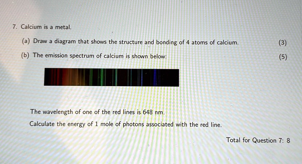 SOLVED: Mock past paper 7.Calcium is a metal. (a) Draw a diagram that ...