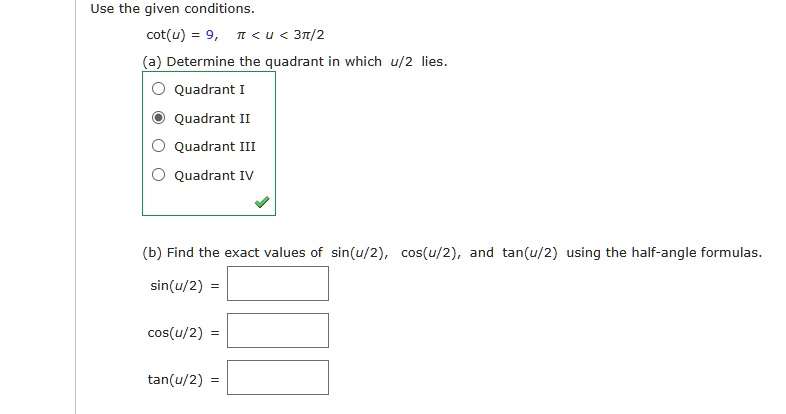 SOLVED: Use the given conditions cot(u) = 9, T