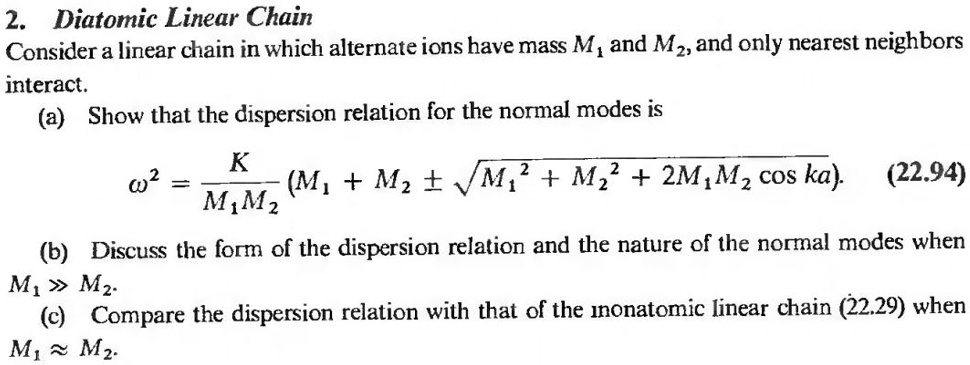 SOLVED: 2. Diatomic Linear Chain Consider a linear chain in which alternate ions have mass M and ...