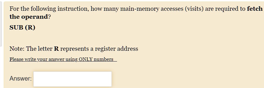 SOLVED: For the following instruction, how many main-memory accesses ...