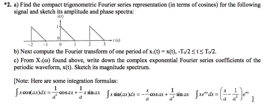 *2. a) Find the compact trigonometric Fourier series representation (in ...