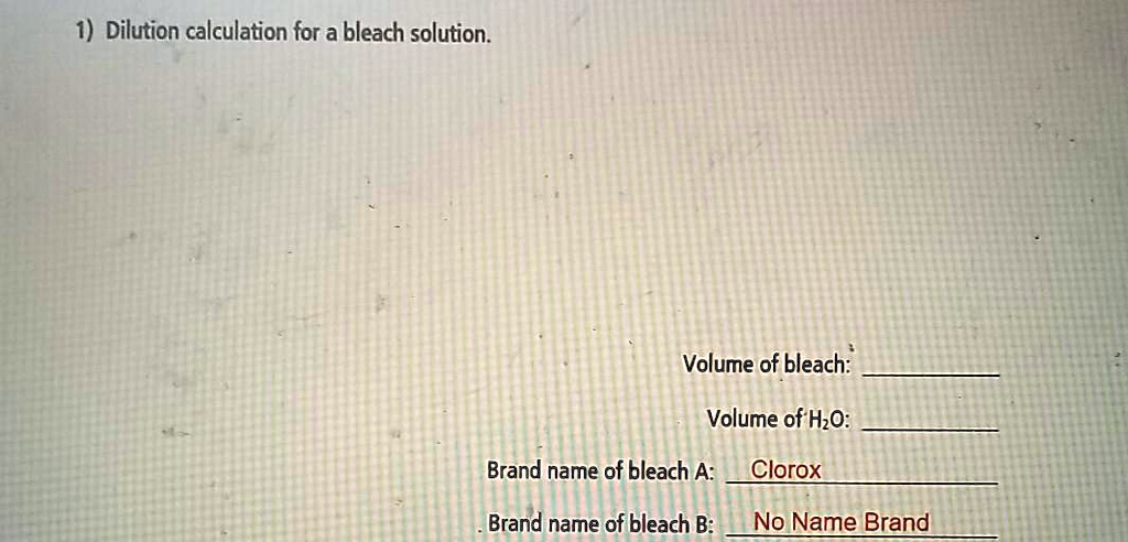SOLVED:Dilution calculation for a bleach solution. Volume of bleach ...