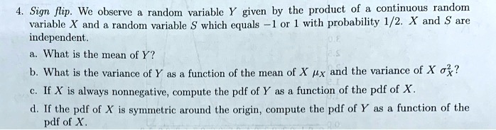 Solved Sign Flip Wc Obscrvc Random Variablc Given By Thc Product Of Continuous Random Variable 2694