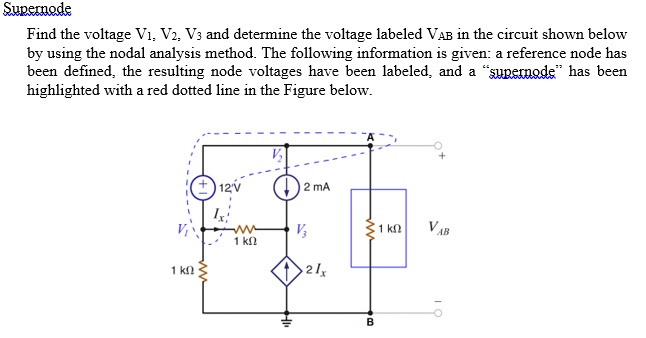 Supernode Find the voltage V1, V2, V3 and determine the voltage labeled VAB in the circuit shown ...