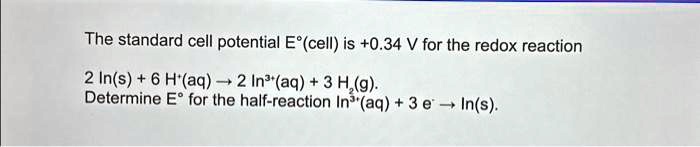 SOLVED: The standard cell potential Ecell is +0.34V for the redox ...