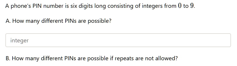SOLVED: phone's PIN number is six digits long consisting of integers ...