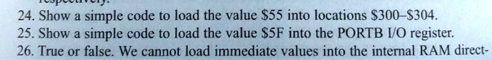 24. Show a simple code to load the value 55 into...