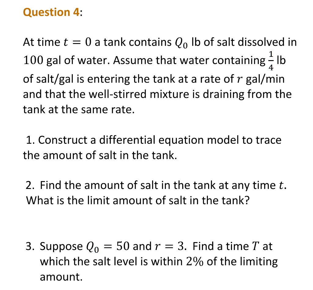 SOLVED: Question 4: At time t = 0, a tank contains Qo lb of salt ...