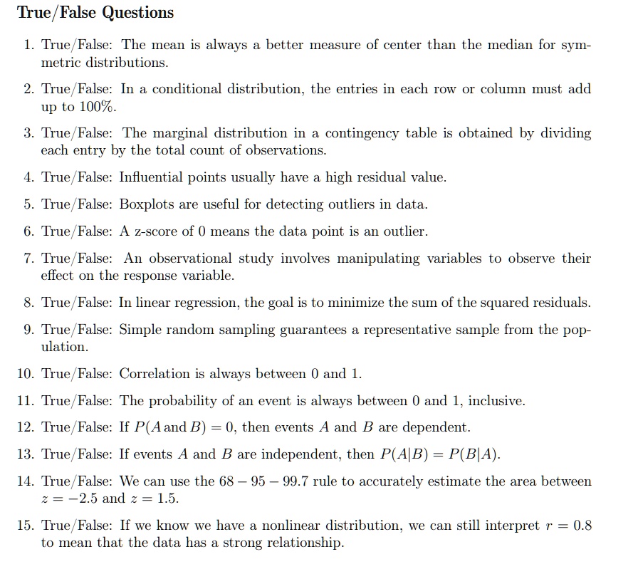 SOLVED: True/False Questions 1. True/False: The mean is always a better ...