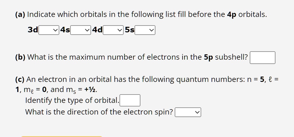 SOLVED: (a) Indicate which orbitals in the following list fill before ...
