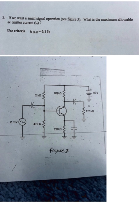 3. If we want a small signal operation (see figure 3). What...