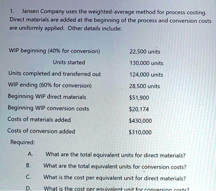 SOLVED: Jansen Company uses the weighted-average method for process ...
