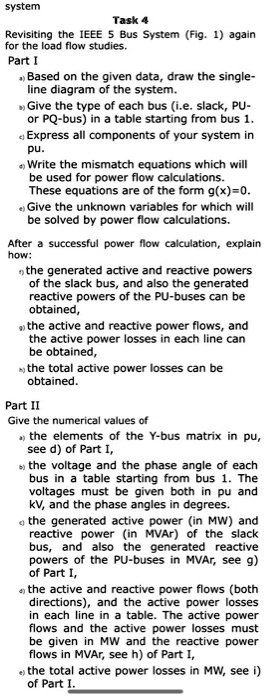 SOLVED: Task 4: Revisiting the IEEE Bus System (Fig. 1) for Load Flow Studies Based on the given ...