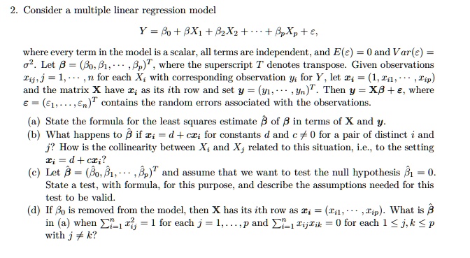 SOLVED: Consider multiple linear regression model Y = Bo + BX1 + 82-1z + + BpXp + 2, where every ...