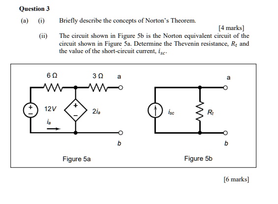 SOLVED: (a) (i) Briefly describe the concepts of Norton's Theorem. [4 marks] The circuit shown ...