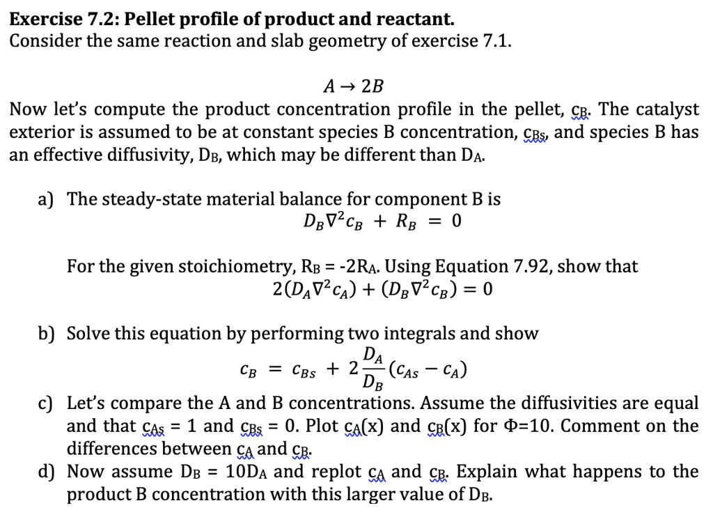 SOLVED: Exercise 7.2: Pellet profile of product and reactant. Consider ...