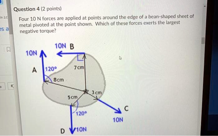 SOLVED: Question 4 (2 points) In 2C, four 10 N forces are applied at ...