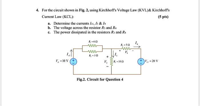 4. For the circuit shown in Fig. 2, using Kirchhoff's Voltage Law (KVL ...