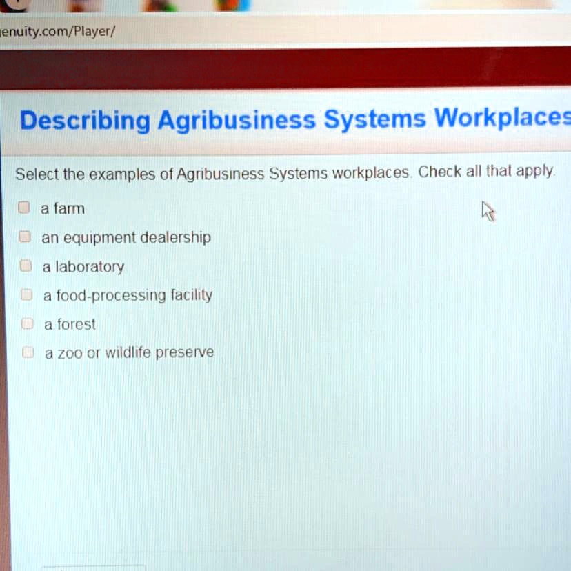 Describing Agribusiness Systems Workplaces Select the examples of ...