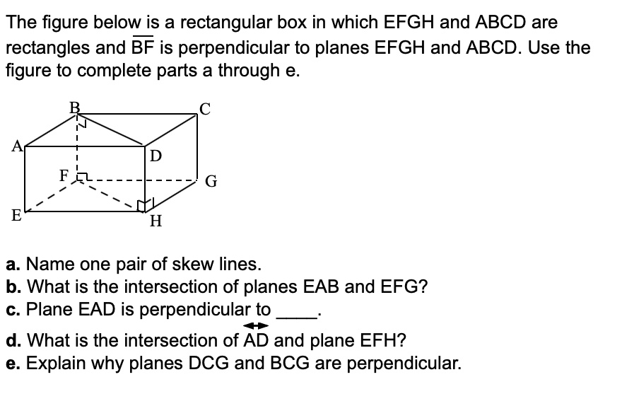 SOLVED: The figure below is a rectangular box in which EFGH and ABCD are rectangles and BF is ...