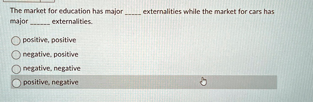 the market for education has major externalities while the market for ...
