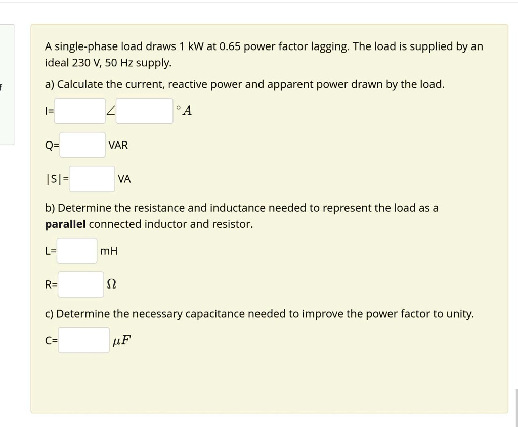SOLVED: A single-phase load draws 1 kW at 0.65 power factor lagging ...