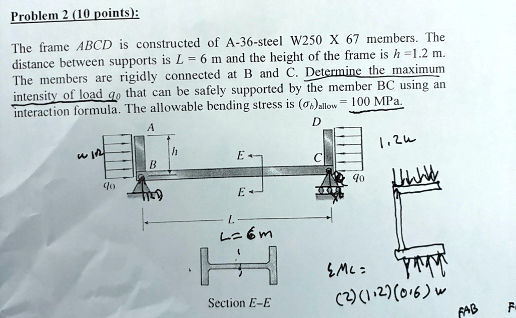 problem 2 10 points the frame abcd is constructed of a 36 steel w250 x ...