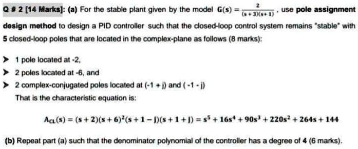 SOLVED: 2 design method to design a PID controller such that the closed ...
