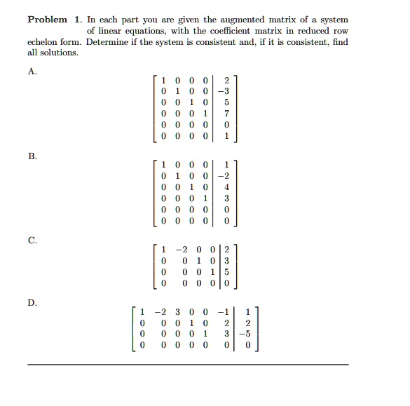 Problem 1 In Each Part You Are Given The Augmented Matrix Of A System Of Linear Equations With