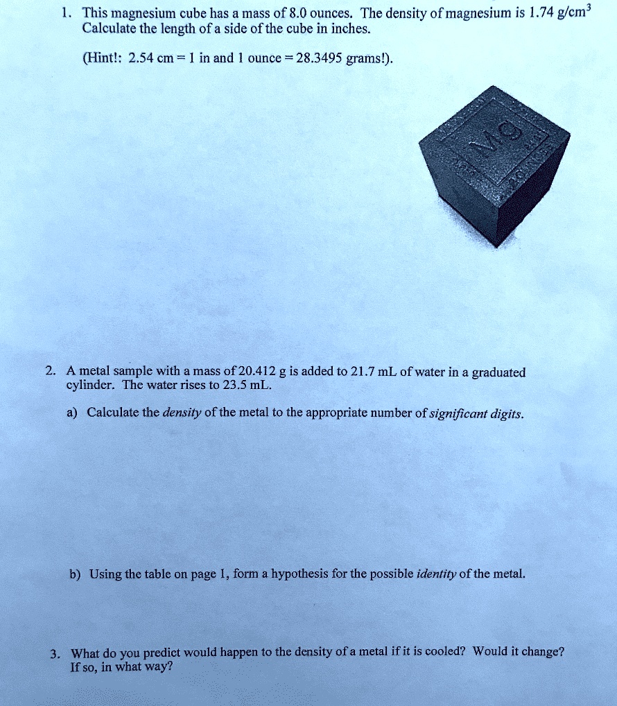 1. This magnesium cube has a mass of 8.0 ounces. The density of ...