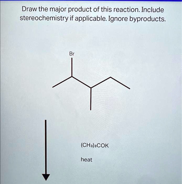 SOLVED: Draw the major product of this reaction. Include ...