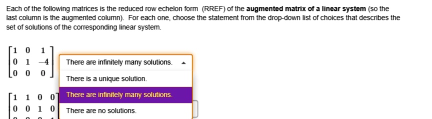 SOLVED: Each of the following matrices is the reduced row echelon form ...