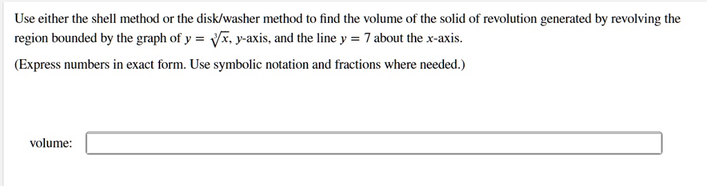 SOLVED: Use either the shell method or the disk/washer method to find ...