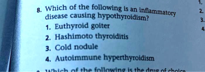 SOLVED: 1. Euthyroid goiter 2. Hashimoto's thyroiditis 3. Cold nodule 4 ...