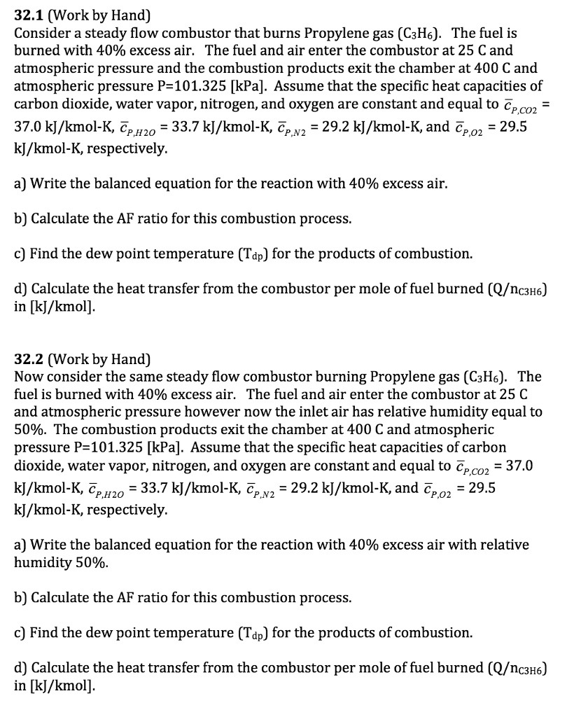 321 work by hand consider a steady flow combustor that burns propylene ...