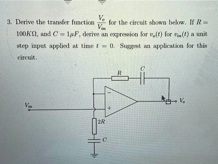 SOLVED: Derive the transfer function for the circuit shown below. If R = 1OOKm; and € 1pF ...