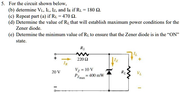 SOLVED: 5. For the circuit shown below: b) Determine VL, IL, and IR if RL = 180. c) Repeat part ...