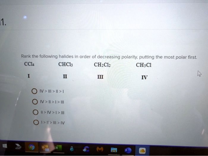 SOLVED: 'V Rank the following halides in order of decreasing polarity ... SOLVED: 'V Rank the following halides in order of decreasing polarity ...