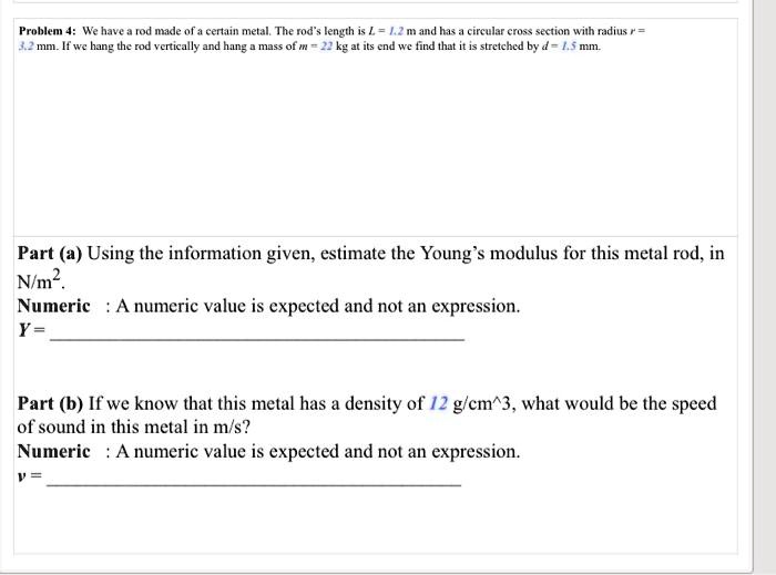 SOLVED: Problem 4: We have a rod made of a certain metal. The rods length is L= L.2 m and has a ...