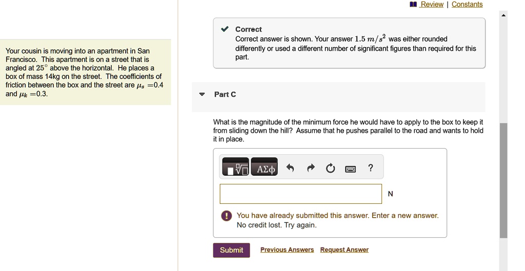 SOLVED: Texts: Review Constants Correct Correct answer is shown. Your answer 1.5 m/s^2 was ...