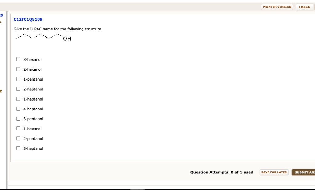 SOLVED: PRINTER VERSION BACK C12T01Q8109 Give the IUPAC name for the ...