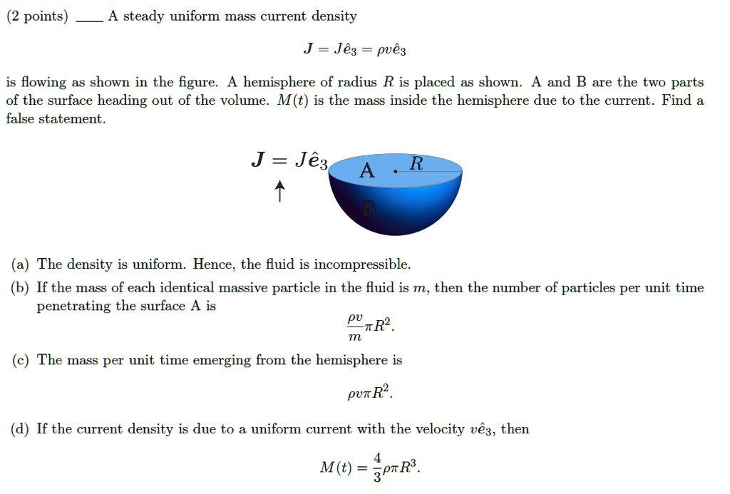 SOLVED: (2 points) - A steady uniform mass current density J= Je3= pve3 ...