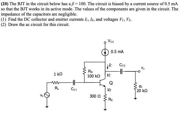 SOLVED: (20 The BJT in the circuit below has a = 100. The circuit is biased by a current source ...