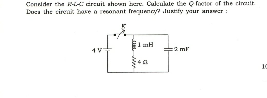 [GET ANSWER] Consider the R-L-C circuit shown here. Calculate the Q ...
